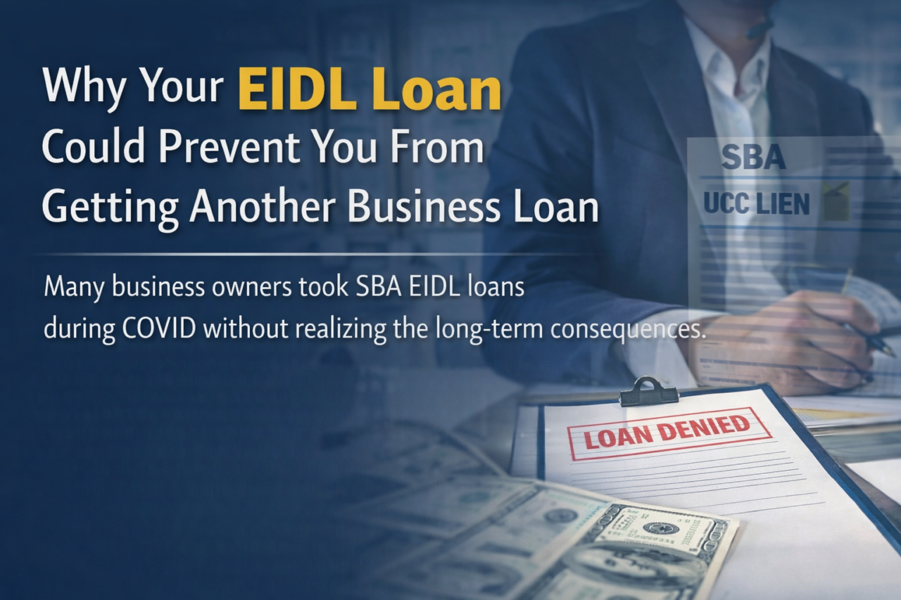 Why Your EIDL Loan Could Block Future Business Loans | Capital Resources